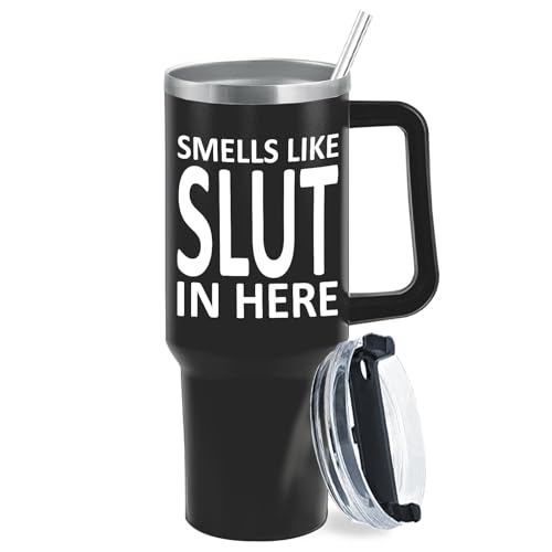 Smells Like Slut In Here Tumbler 40 oz Tumblers with Handle Insulated Tumblers Stainless Steel Tumbler Funny Gifts