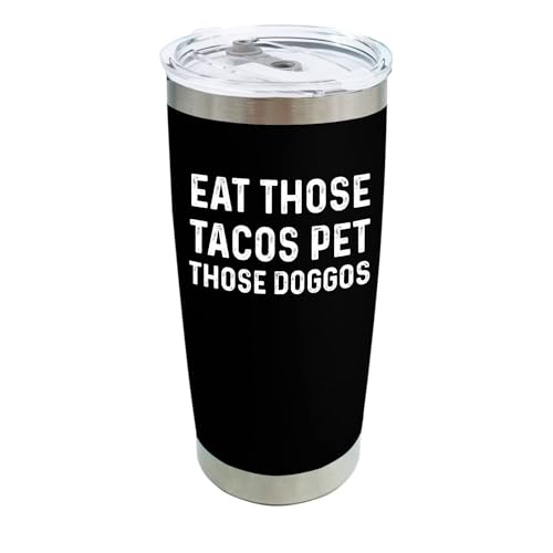 liabiliies Eat Those Tacos Pet Those Doggos Tumbler Coffee Tumblers 20 oz Tumbler with Lid and Straw Insulated Tumblers Stainless Steel Tumbler