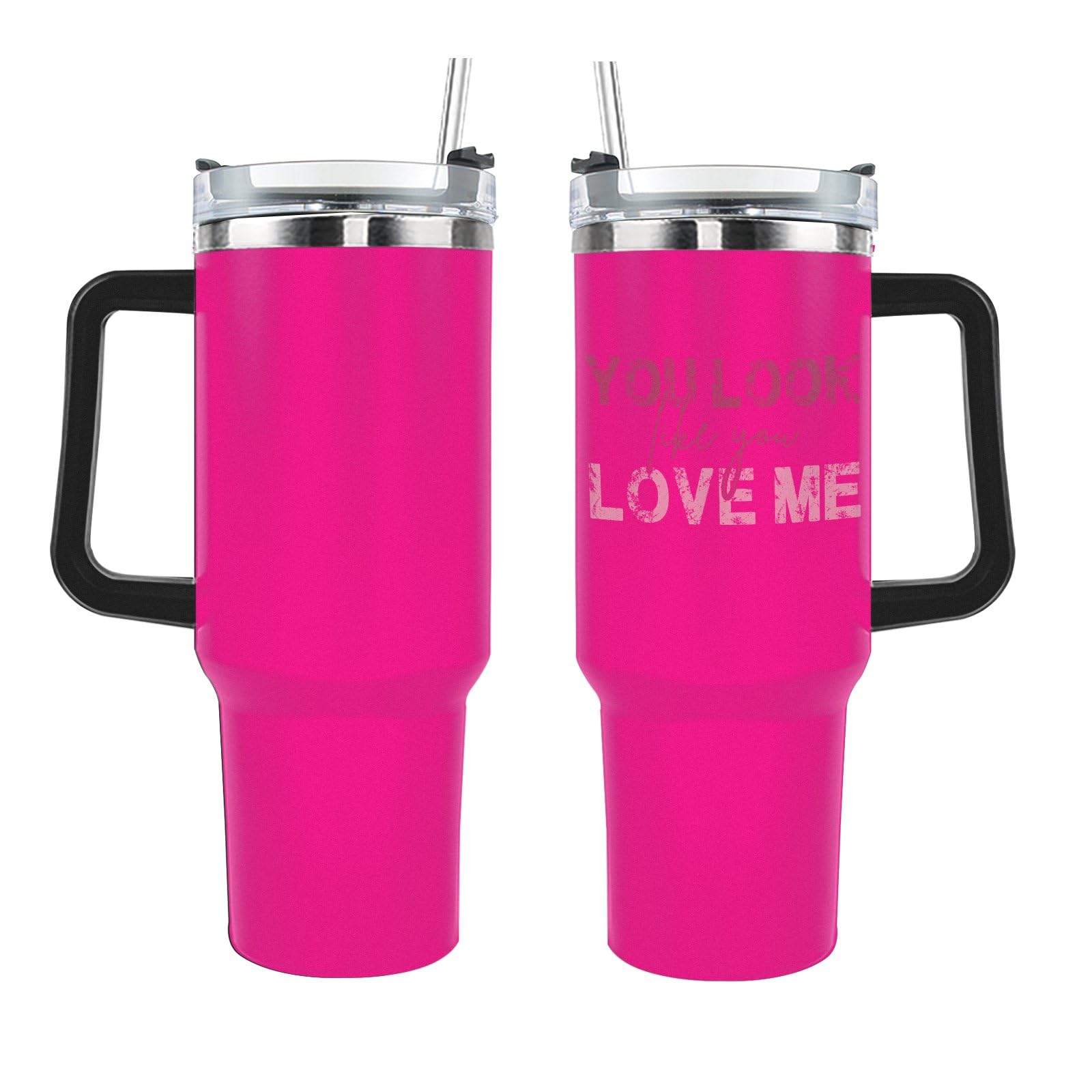 liabiliies 40 oz Tumbler with Handle and Straw You Look Like You Love Me Tumbler Personalized Tumblers with Lid and Straw Insulated Tumbler Stainless Steel Tumblers
