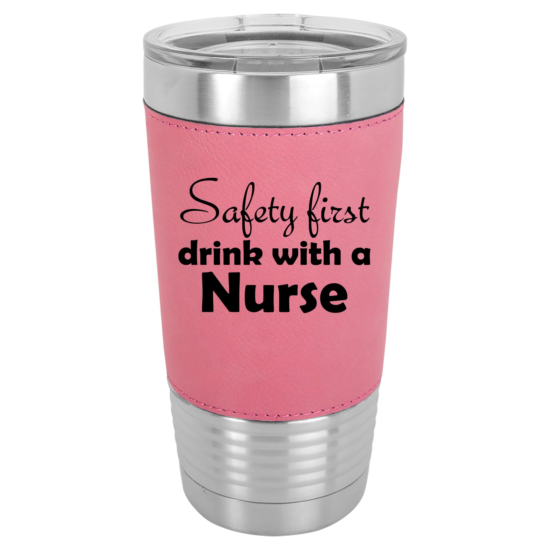 20 oz Leather Tumbler Stainless Steel Insulated Travel Mug Cup Gift Safety First Drink With A Nurse (Pink)
