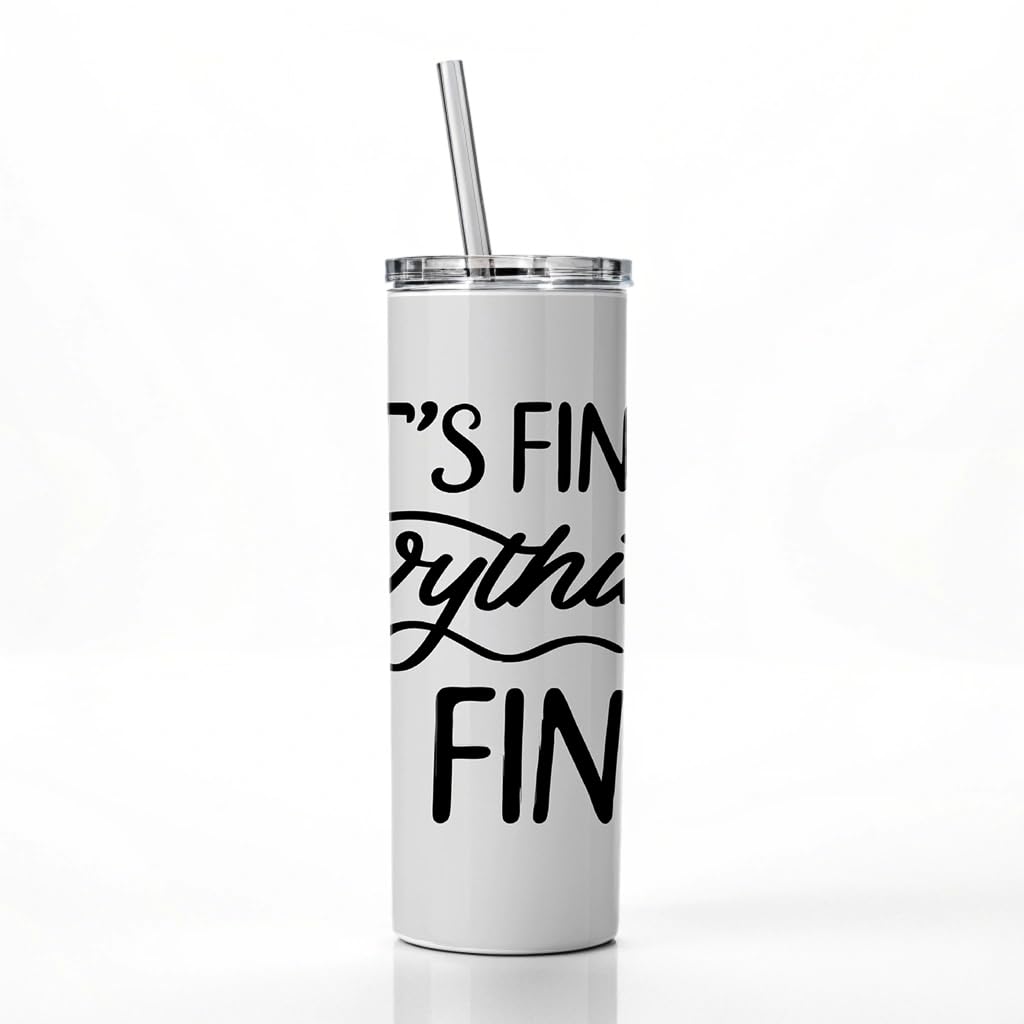 It's Fine Everything Is Fine Skinny Tumbler 20oz with Straw Insulated Water Bottle Gift