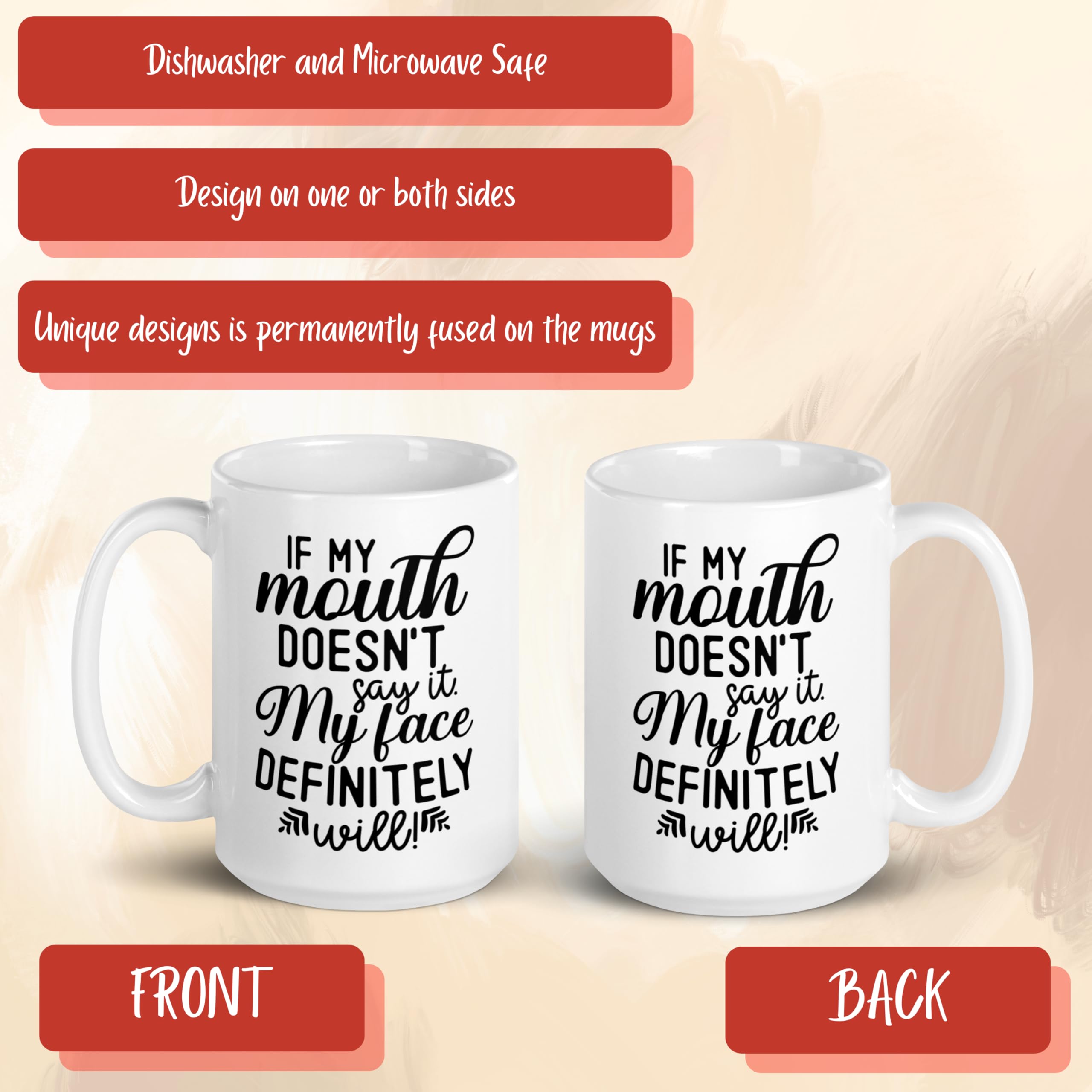 Ceramic white Mug | If my mouth doesn't say it my face definitely will | Funny Quote | Home, Office | 11oz 15oz | Cup, Mug | Gift (15 oz)