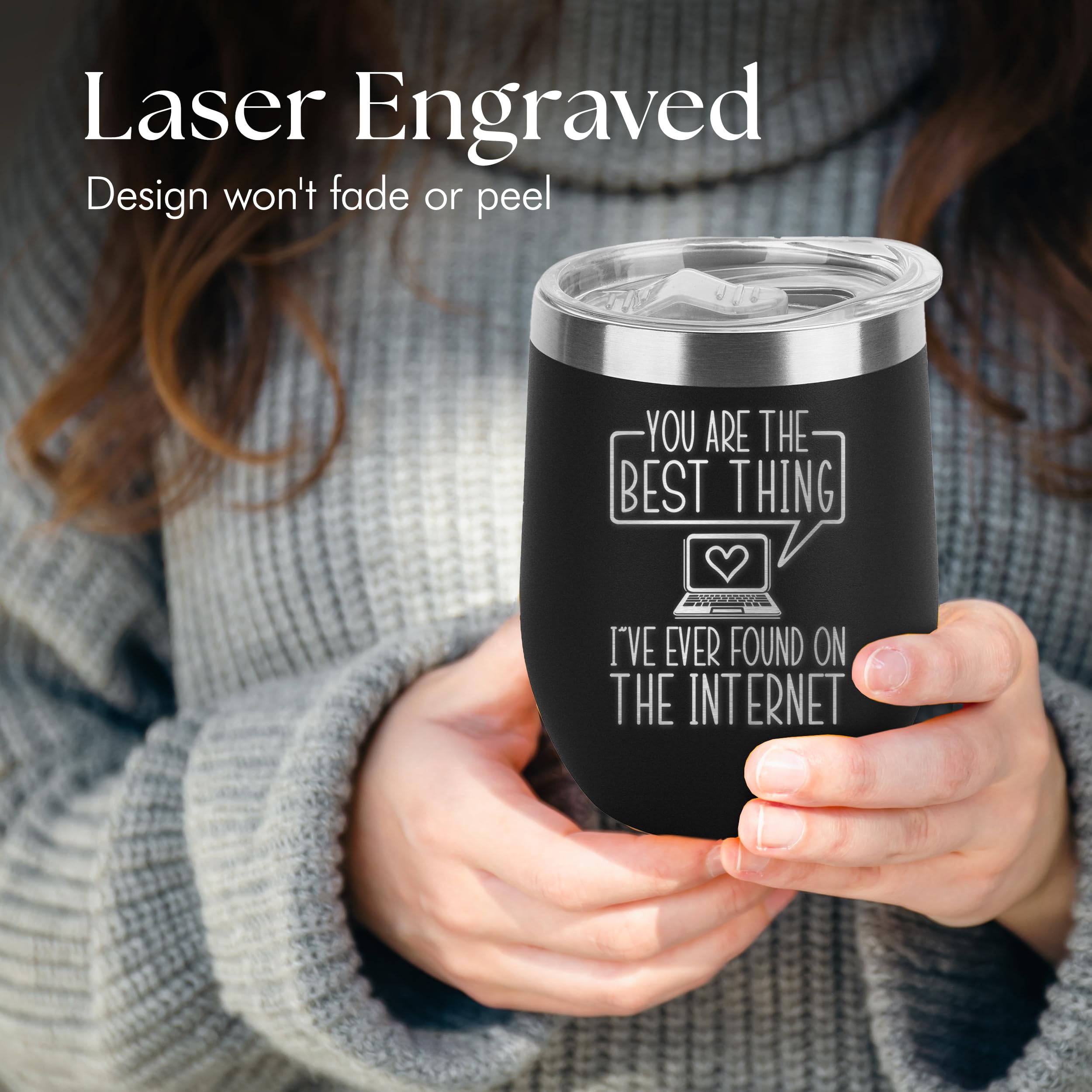 You Are The Best Thing I Ever Found on The Internet Engraved Insulated Stainless Steel Wine Tumbler with Lid 12 oz. Gift for Couples (Black)