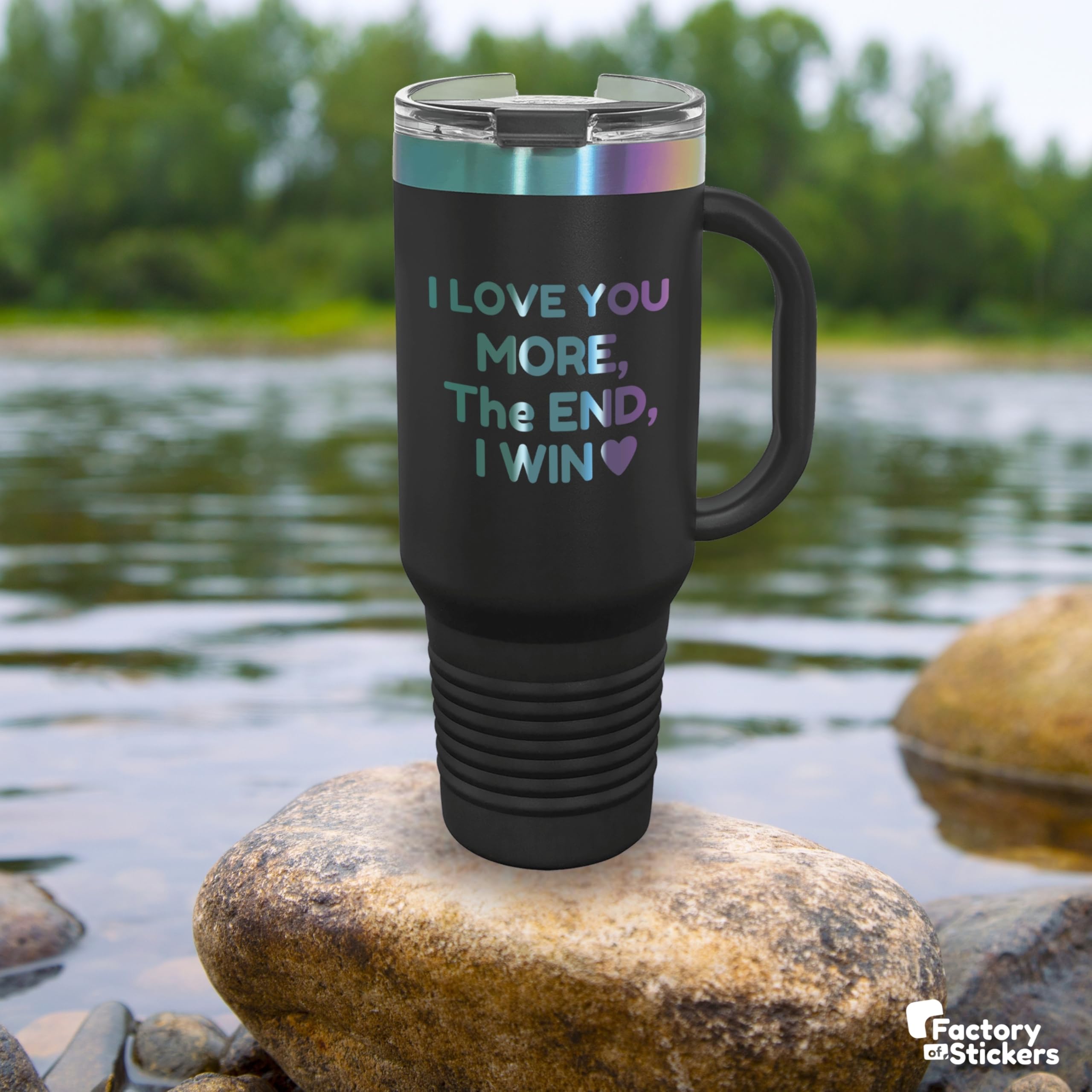 Gift for Women: 40oz Black Prism Ion-Plated Travel Mug – "I Love You More, The End, I Win" Laser Design, Insulated with Straw for Hot & Cold Drinks